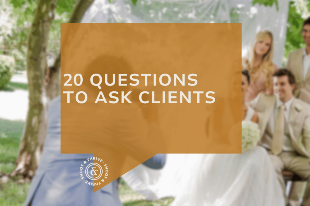 20 Questions Wedding Photographers Should Ask Their Clients (Before ...
